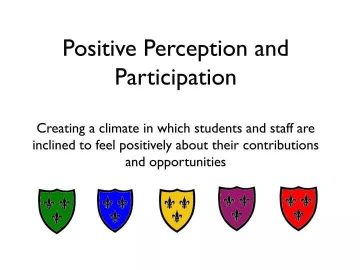 PPT - Positive Perception and Participation PowerPoint Presentation ...