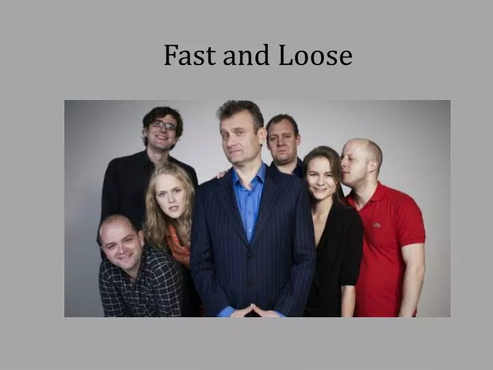 PPT - Fast and Loose PowerPoint Presentation, free download - ID:2703024
