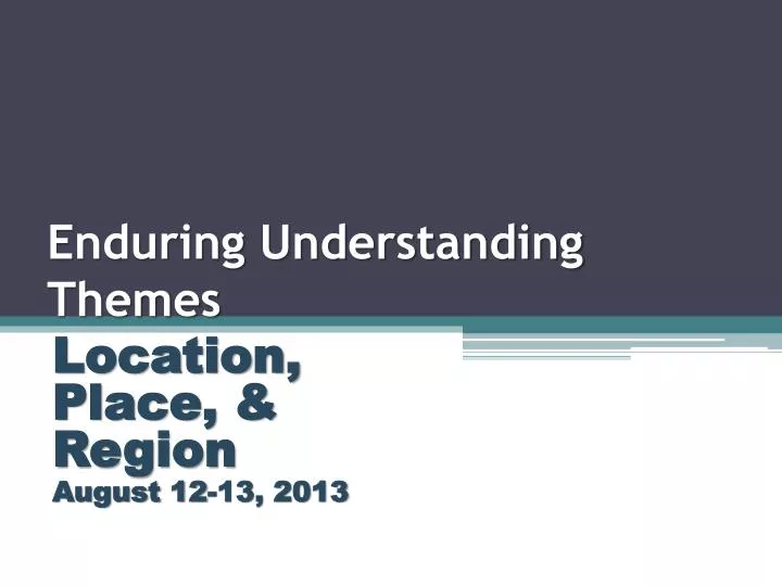 PPT - Enduring Understanding Themes PowerPoint Presentation, free ...