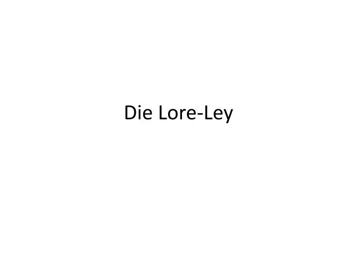 PPT - Die Lore-Ley PowerPoint Presentation, free download - ID:2703373