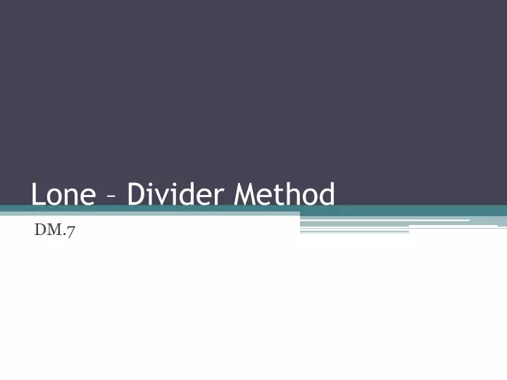 PPT - Lone – Divider Method PowerPoint Presentation, free download - ID ...