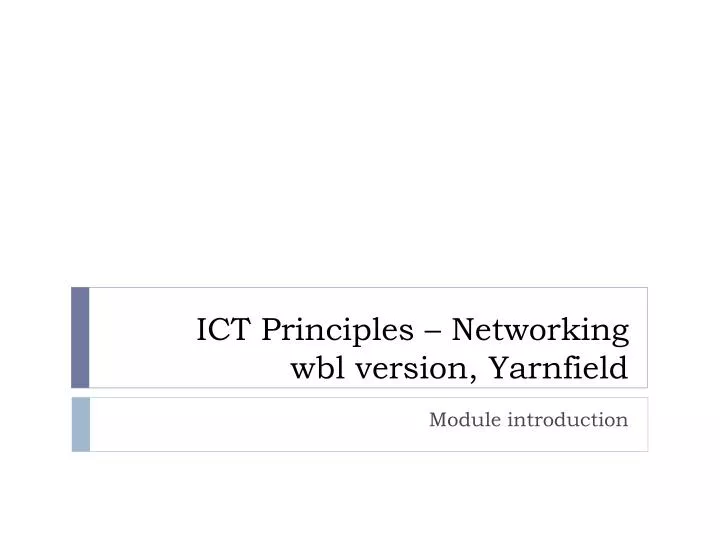 PPT - ICT Principles – Networking wbl version, Yarnfield PowerPoint ...