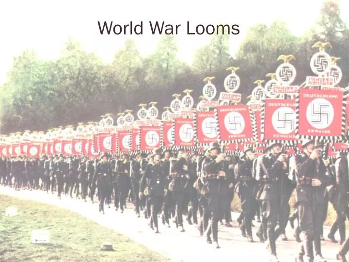 PPT - World War Looms PowerPoint Presentation, free download - ID:2703776