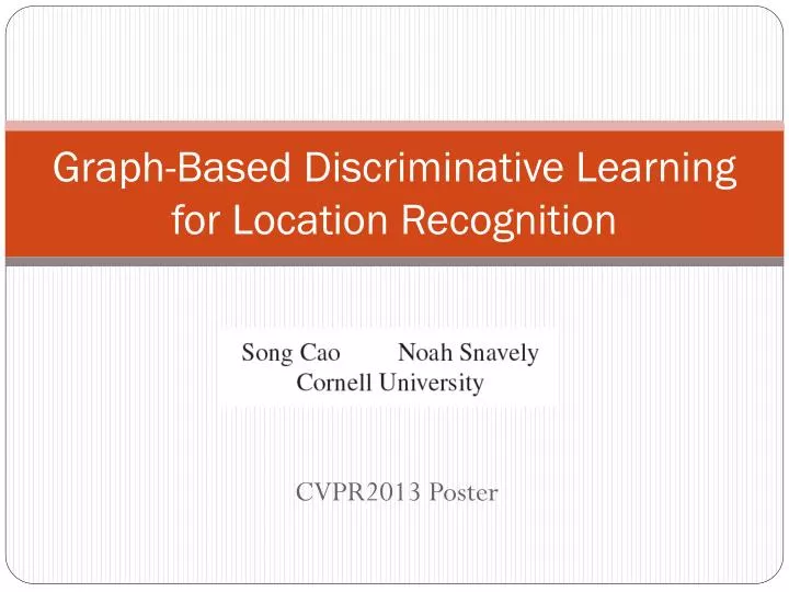 PPT - Graph-Based Discriminative Learning for Location Recognition ... PPT - Graph-Based Discriminative Learning for Location Recognition ...