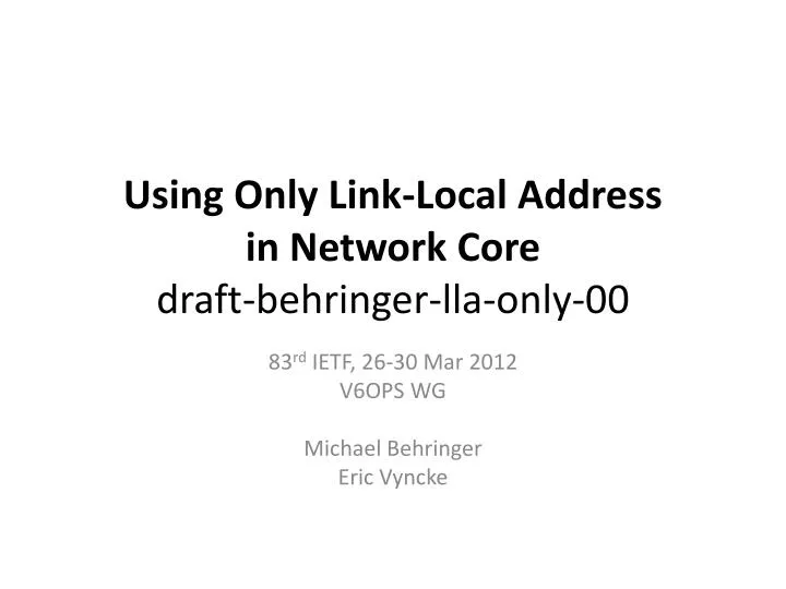PPT - Using Only Link-Local Address in Network Core draft- behringer ...