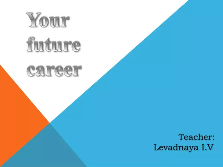 PPT - Y our future career PowerPoint Presentation, free download - ID ...