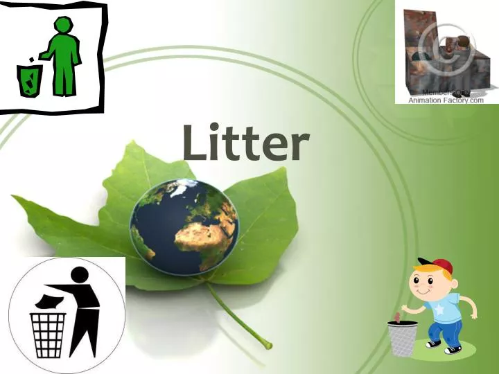 PPT - Litter PowerPoint Presentation, free download - ID:2706032