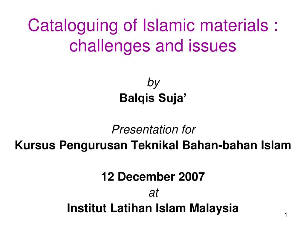 PPT - Cataloguing of Islamic materials : challenges and issues ...
