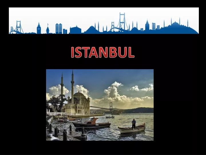 PPT - ISTANBUL PowerPoint Presentation, free download - ID:2706235