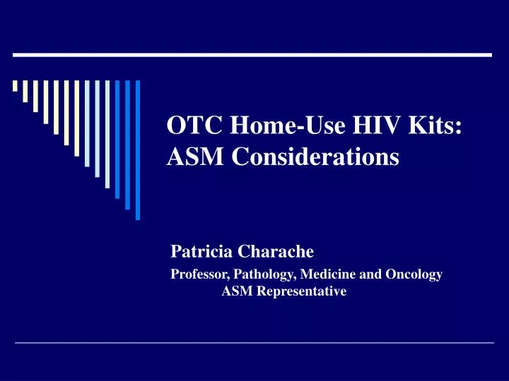PPT - OTC Home-Use HIV Kits: ASM Considerations PowerPoint Presentation ...