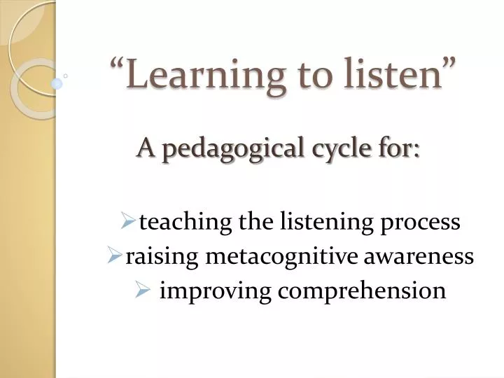 PPT - “Learning to listen” PowerPoint Presentation, free download - ID ...