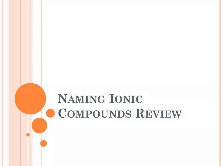 PPT - Naming Ionic Compounds Review PowerPoint Presentation, free ...