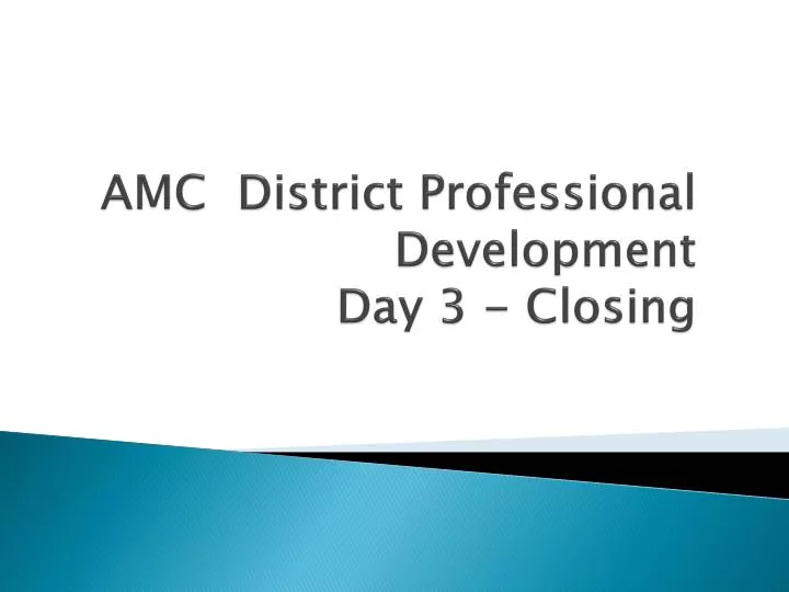 PPT - AMC District Professional Development Day 3 - Closing PowerPoint ...