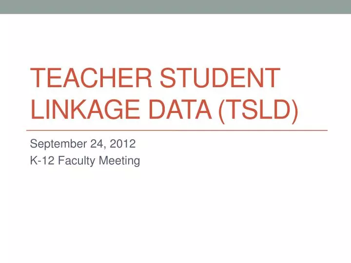 PPT - Teacher Student Linkage Data (TSLD) PowerPoint Presentation, free ...