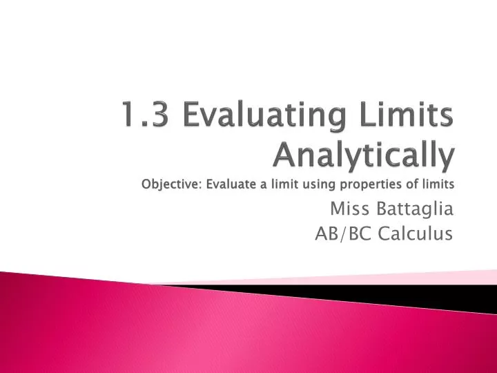 PPT - 1.3 Evaluating Limits Analytically Objective: Evaluate a limit ... PPT - 1.3 Evaluating Limits Analytically Objective: Evaluate a limit ...