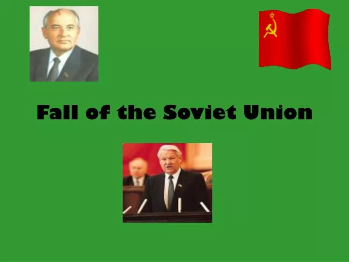 PPT - Fall of the Soviet Union PowerPoint Presentation, free download ...