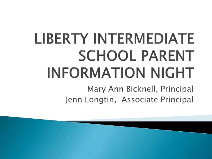 PPT - LIBERTY INTERMEDIATE SCHOOL PARENT INFORMATION NIGHT PowerPoint ...