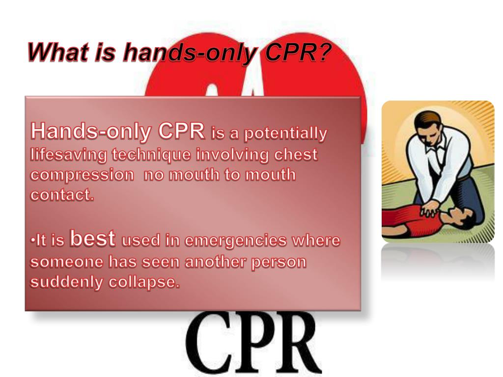 PPT - HEART SAVER ADULT-HANDS ONLY CPR PowerPoint Presentation, free ...