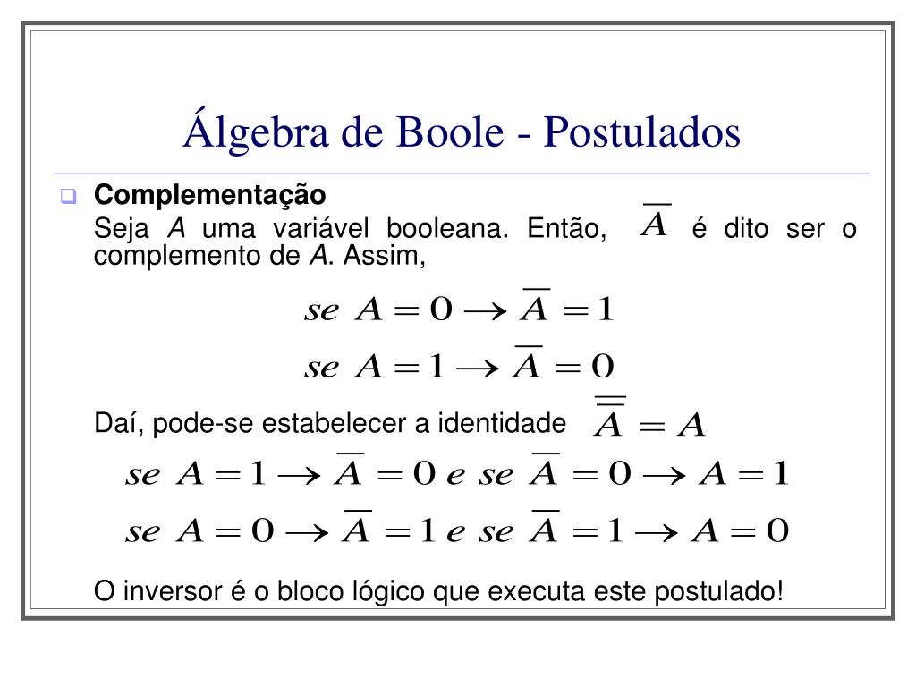 PPT - Eletrônica Digital Álgebra de Boole e Simplicação PowerPoint ...