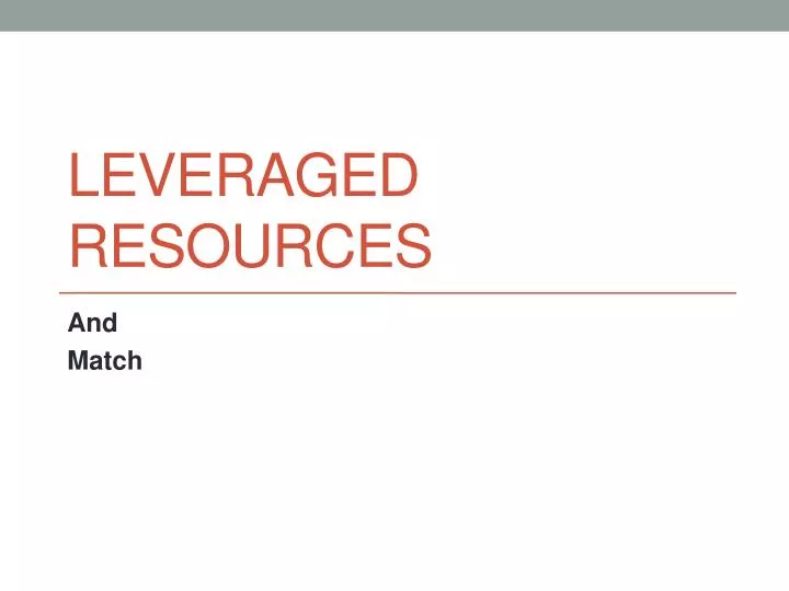 PPT - Leveraged Resources PowerPoint Presentation, free download - ID ...