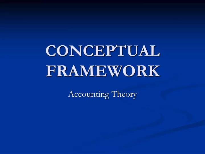 PPT - CONCEPTUAL FRAMEWORK PowerPoint Presentation, free download - ID ... PPT - CONCEPTUAL FRAMEWORK PowerPoint Presentation, free download - ID ...