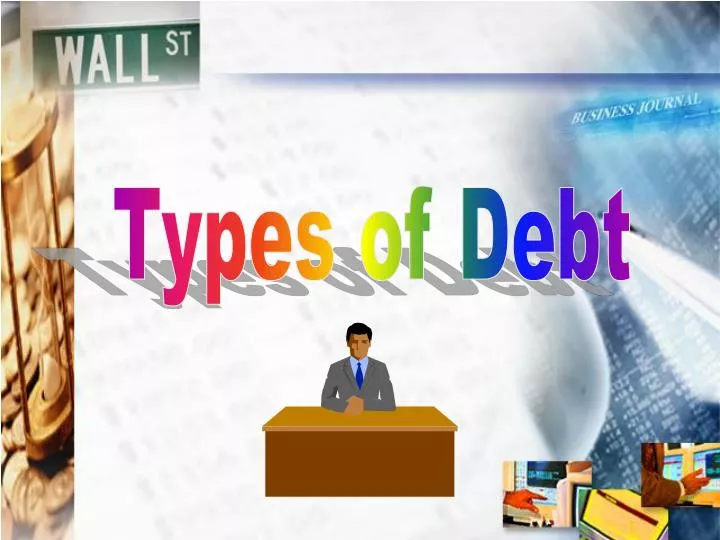 PPT - Types of Debt PowerPoint Presentation, free download - ID:2710903
