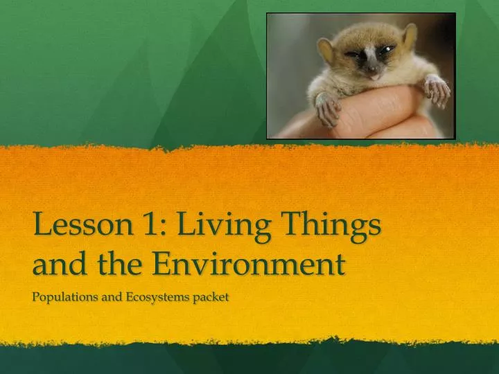 PPT - Lesson 1: Living Things and the Environment PowerPoint ...