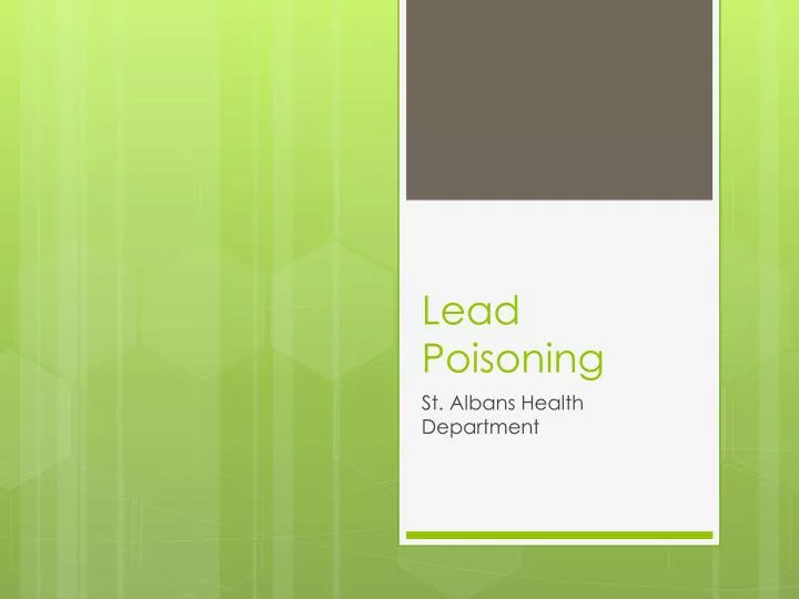 PPT - Lead Poisoning PowerPoint Presentation, free download - ID:2714274