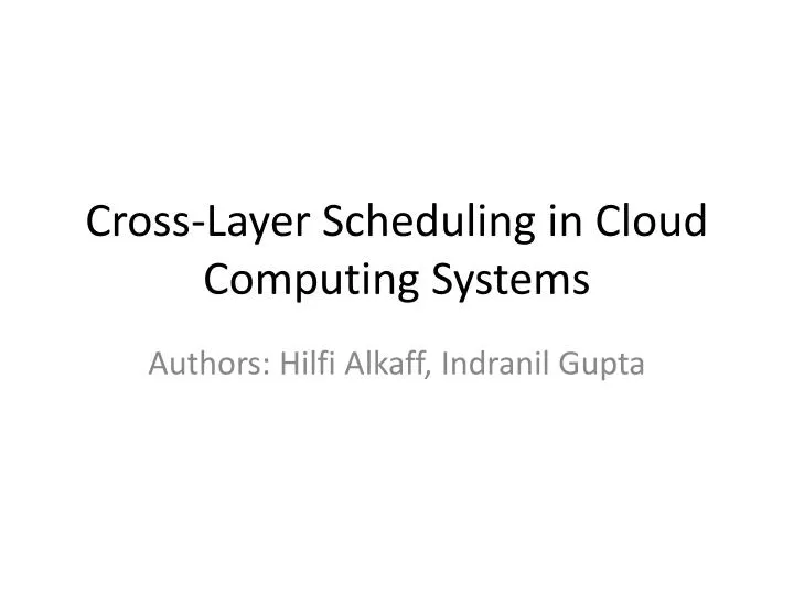 Ppt Cross Layer Scheduling In Cloud Computing Systems Powerpoint Presentation Id2714649