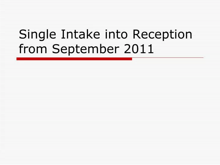 PPT - Single Intake into Reception from September 2011 PowerPoint ...