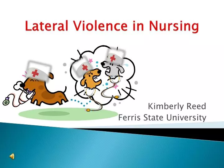 PPT - Lateral Violence in Nursing PowerPoint Presentation, free ...