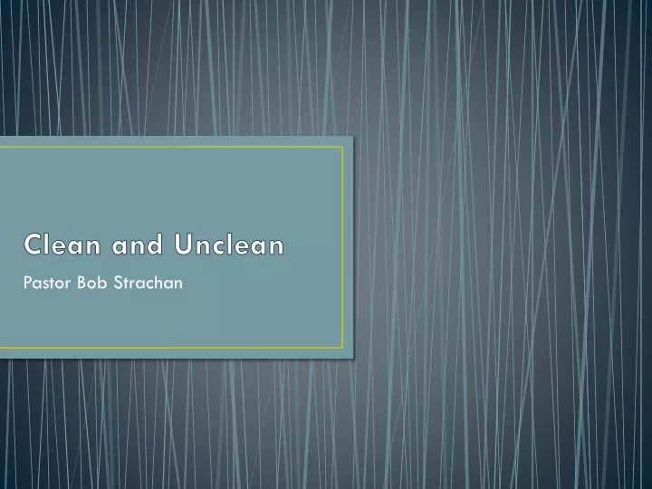 PPT - Clean and Unclean PowerPoint Presentation, free download - ID:2716414