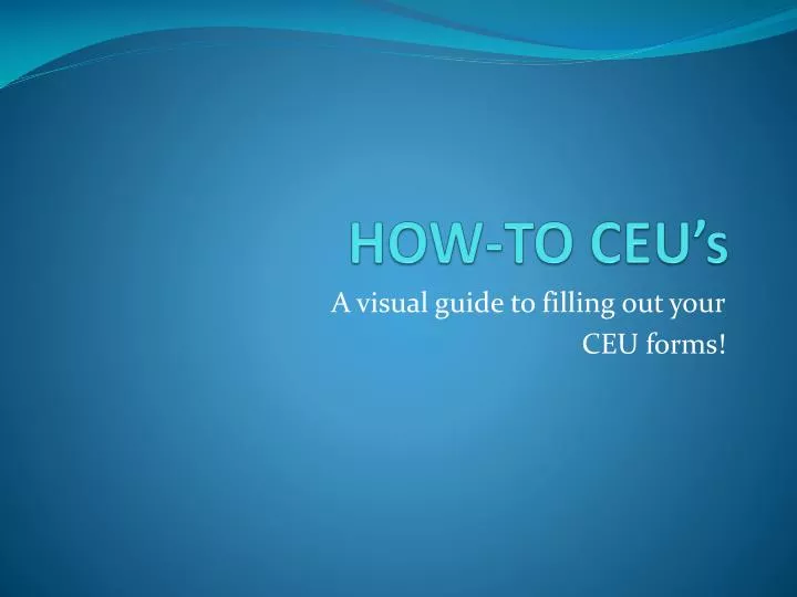 PPT - HOW-TO CEU’s PowerPoint Presentation, free download - ID:2716562