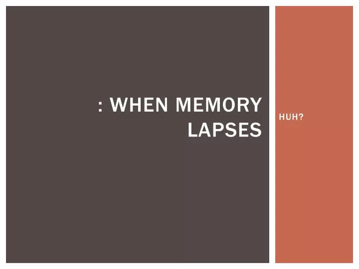 PPT - : WHEN MEMORY LAPSES PowerPoint Presentation, free download - ID ...