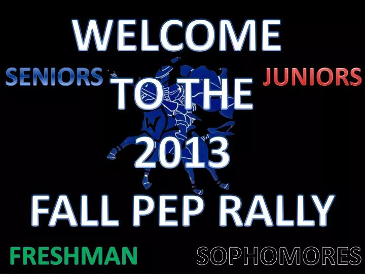 PPT - WELCOME TO THE 2013 FALL PEP RALLY PowerPoint Presentation, free ...