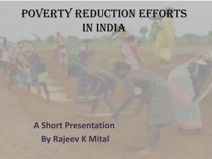 PPT - POVERTY REDUCTION EFFORTS IN INDIA PowerPoint Presentation, free ...
