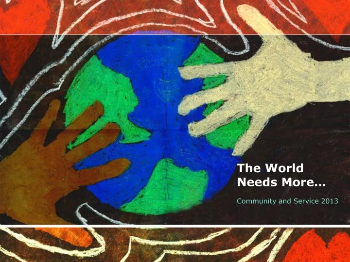 PPT - The World Needs More… PowerPoint Presentation, free download - ID ...