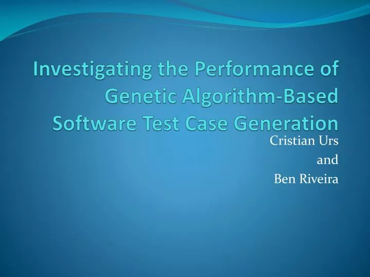 Ppt Investigating The Performance Of Genetic Algorithm Based Software