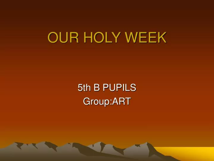 PPT - OUR HOLY WEEK PowerPoint Presentation, free download - ID:2718172