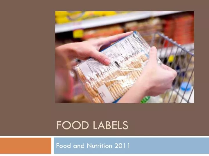 PPT - FOOD LABELS PowerPoint Presentation, free download - ID:2718239