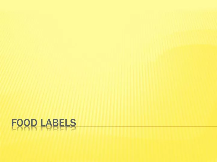 PPT - Food Labels PowerPoint Presentation, free download - ID:2718876