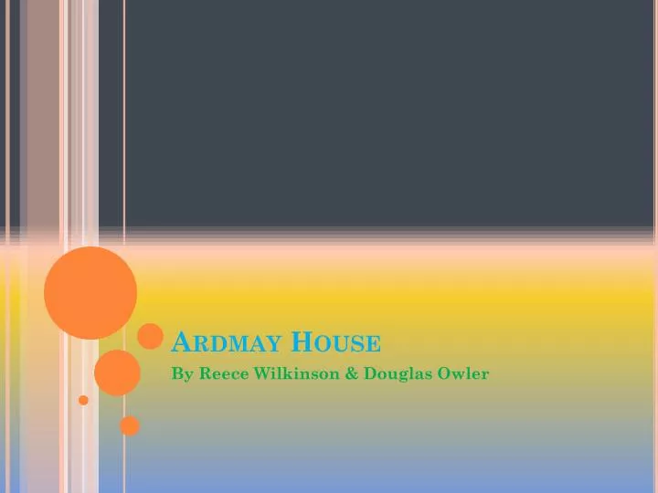 PPT - Ardmay House PowerPoint Presentation, free download - ID:2720214