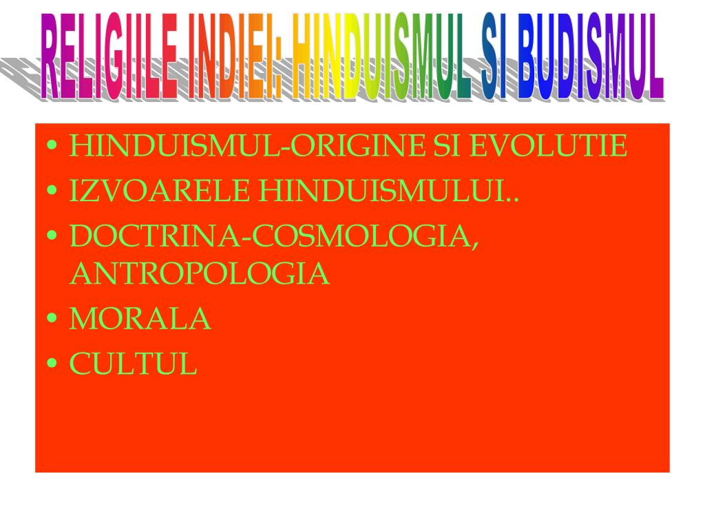 PPT - HINDUISMUL-ORIGINE SI EVOLUTIE IZVOARELE HINDUISMULUI.. DOCTRINA ...