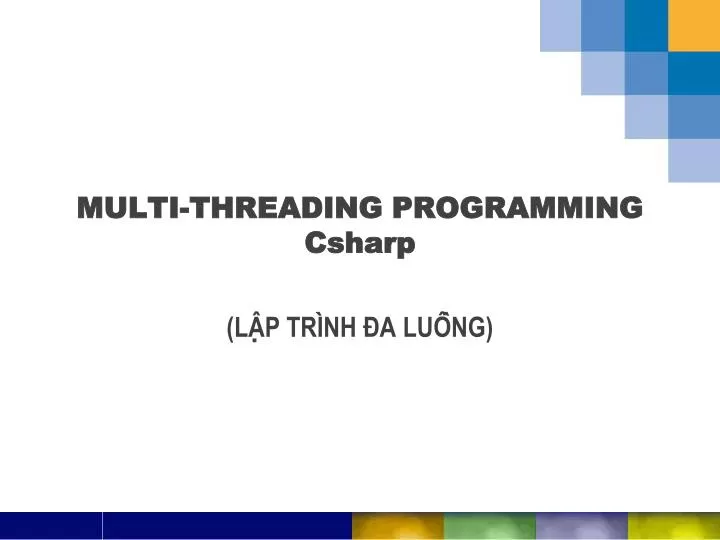 PPT - MULTI-THREADING PROGRAMMING Csharp PowerPoint Presentation, free download - ID:2721726