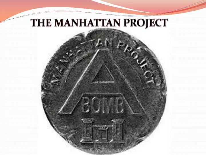 PPT - THE MANHATTAN PROJECT PowerPoint Presentation, free download - ID:2722755