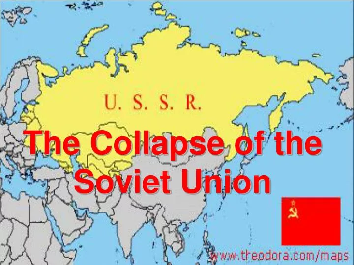 PPT - The Collapse of the Soviet Union PowerPoint Presentation, free ...