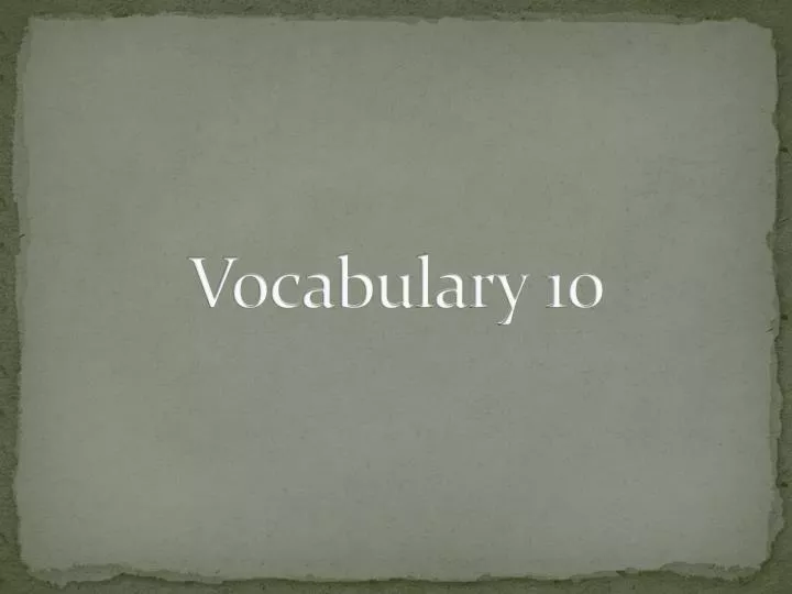 PPT - Vocabulary 10 PowerPoint Presentation, free download - ID:2723673