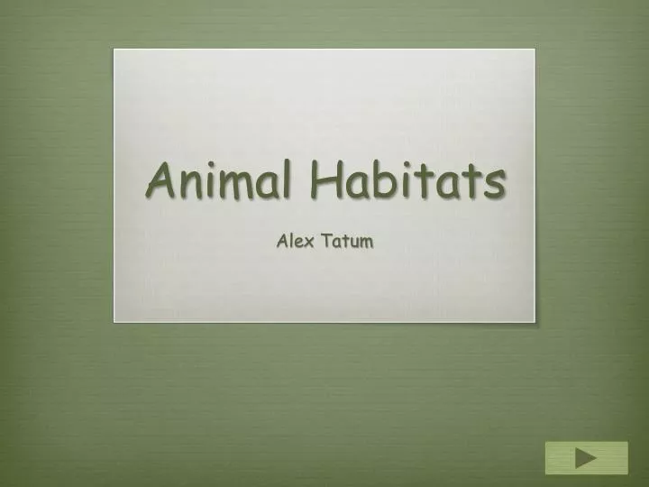 PPT - Animal Habitats PowerPoint Presentation, free download - ID:2723972