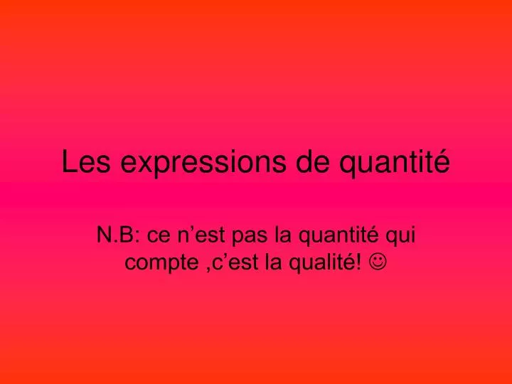 PPT - Les expressions de quantité PowerPoint Presentation, free ...