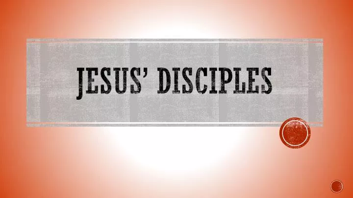 PPT - Jesus’ Disciples PowerPoint Presentation, free download - ID:2725234